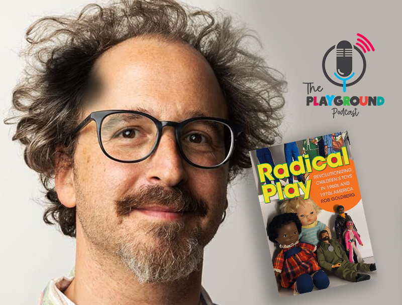 The Playground Podcast – Radical Play: How Toys & Culture Changed in the 60s and 70s – Global ...
